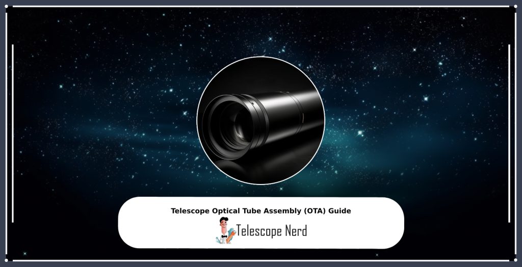 Telescope Optical Tube Assembly Ota Guide Telescope Nerd